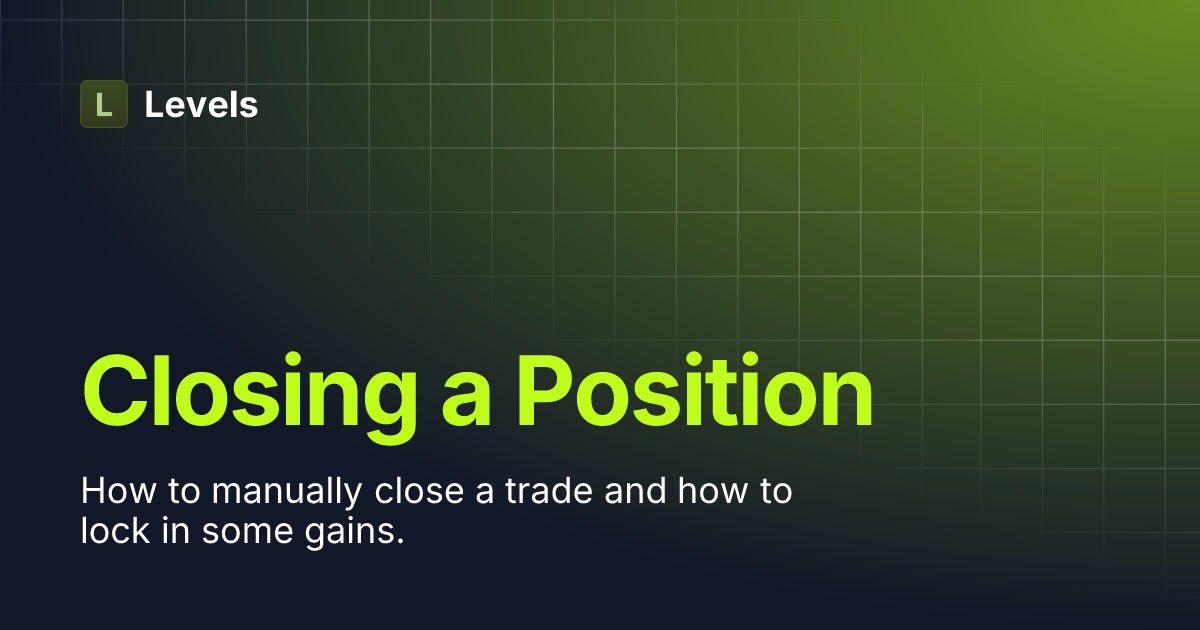 Closing a Position | Levels