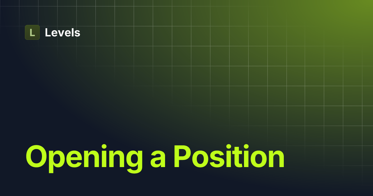 Opening a Position | Levels